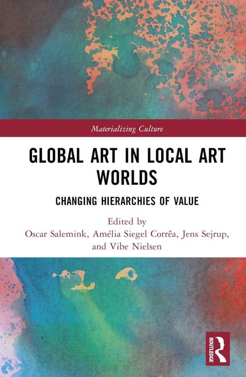 Materializing Culture Global Art in Local Art Worlds: Changing ...