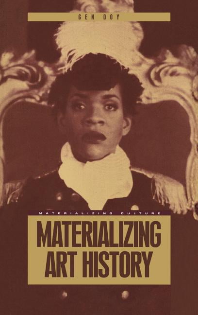 Materializing Culture: Materializing Art History (Hardcover) - Walmart.com