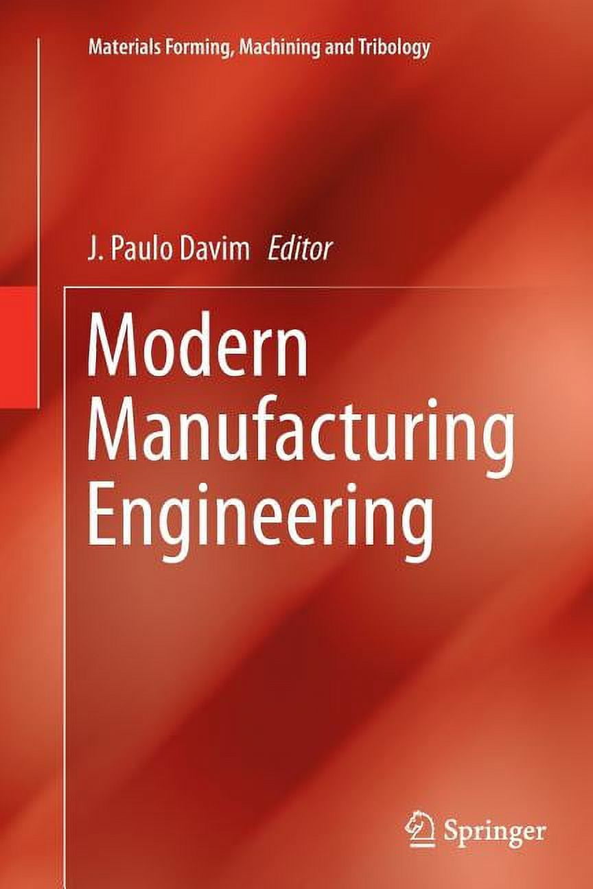 Materials Forming, Machining and Tribology: Modern Manufacturing ...