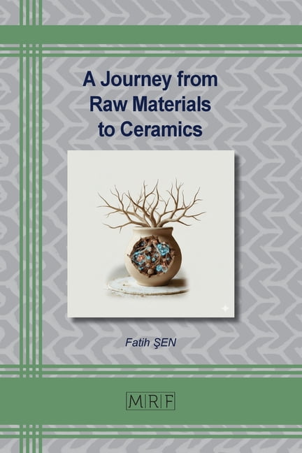 Materials Research Foundations A Journey from Raw Materials to Ceramics ...