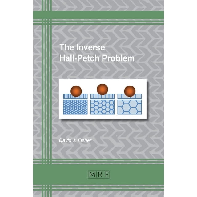 Materials Research Foundations The Inverse Hall-Petch Problem, Book 55 ...