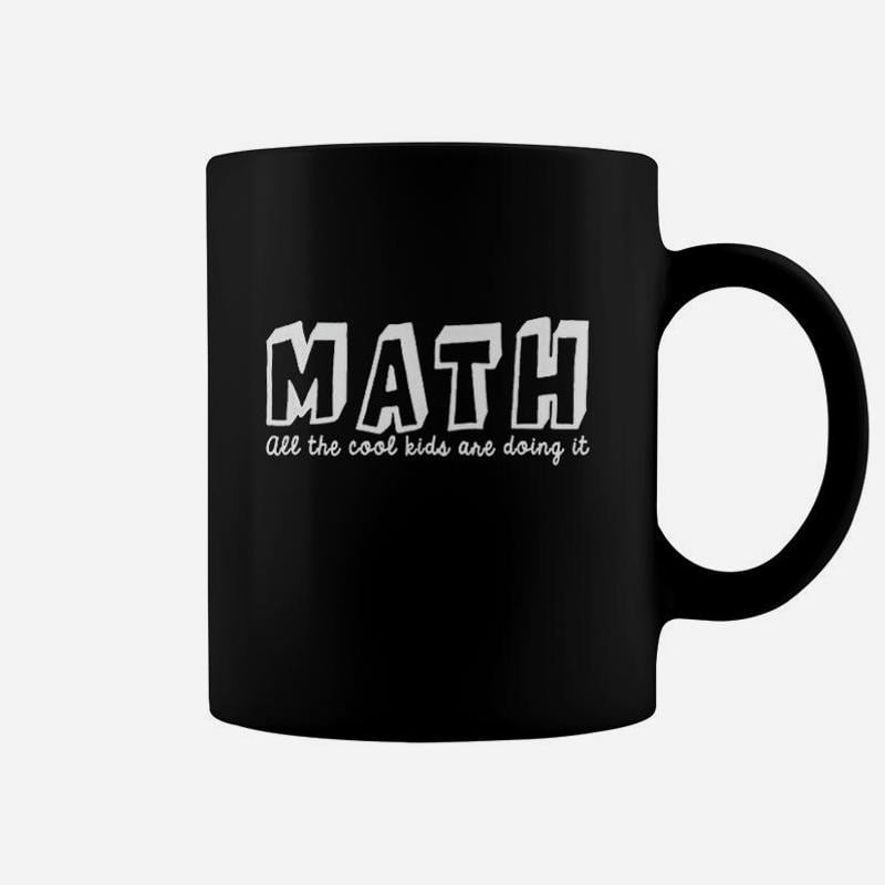 Math All The Cool Kids Are Doing It Coffee Mug - Walmart.com