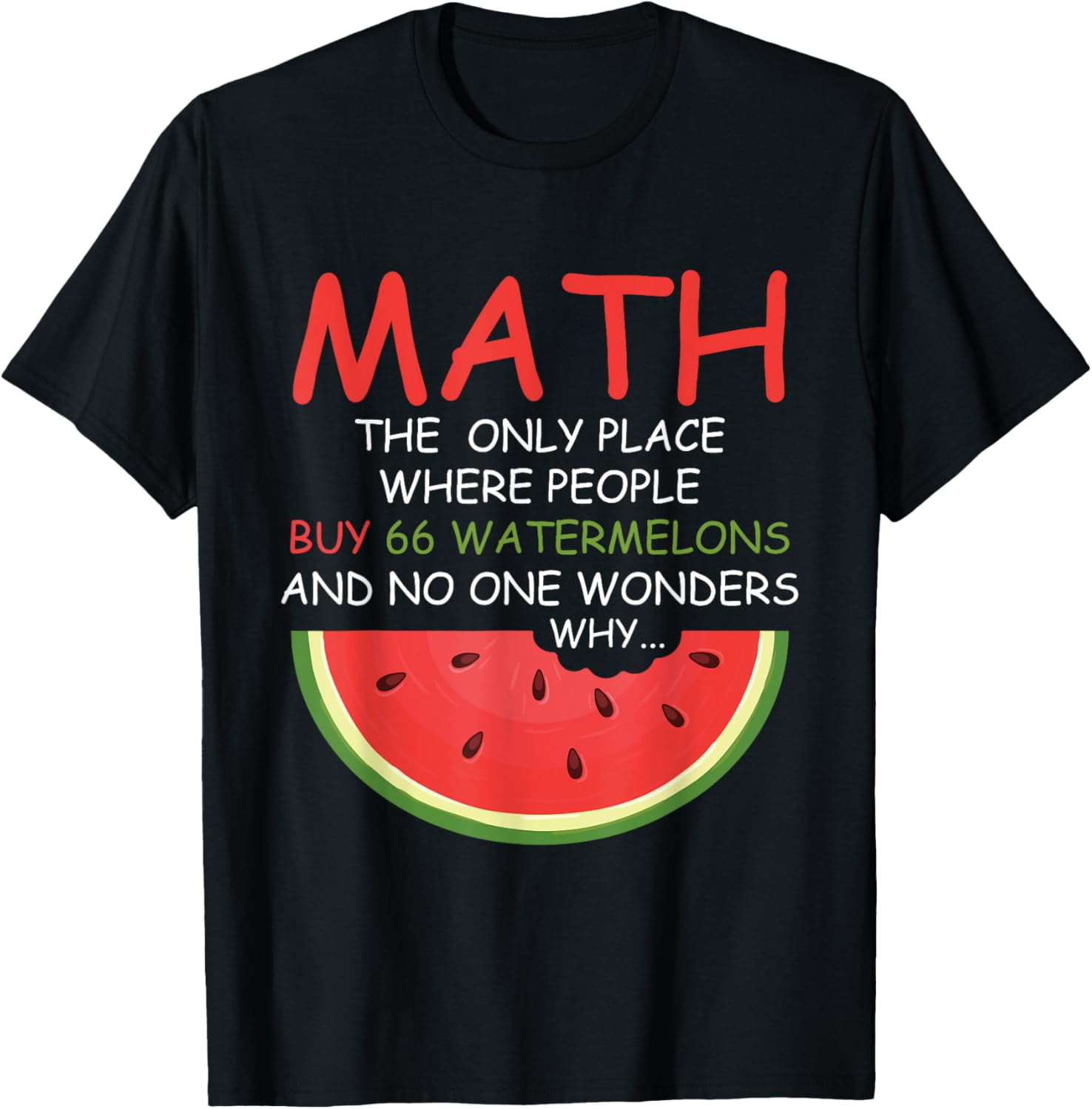 Math And Watermelons Mathematics Calculation Numbers Funny T-Shirt ...