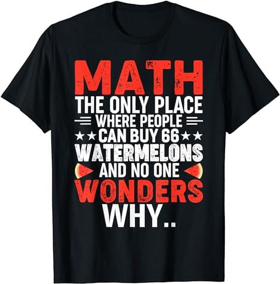 Math And Watermelons Mathematics Calculation Numbers T-Shirt - Walmart.com