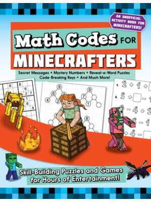 Math Codes for Minecrafters: Skill-Building Puzzles and Games for Hours ...