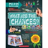Math Everywhere: What Are the Chances?: Probability, Statistics, Ratios ...