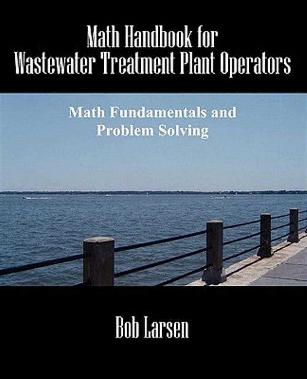 Math Handbook for Wastewater Treatment Plant Operators: Math ...