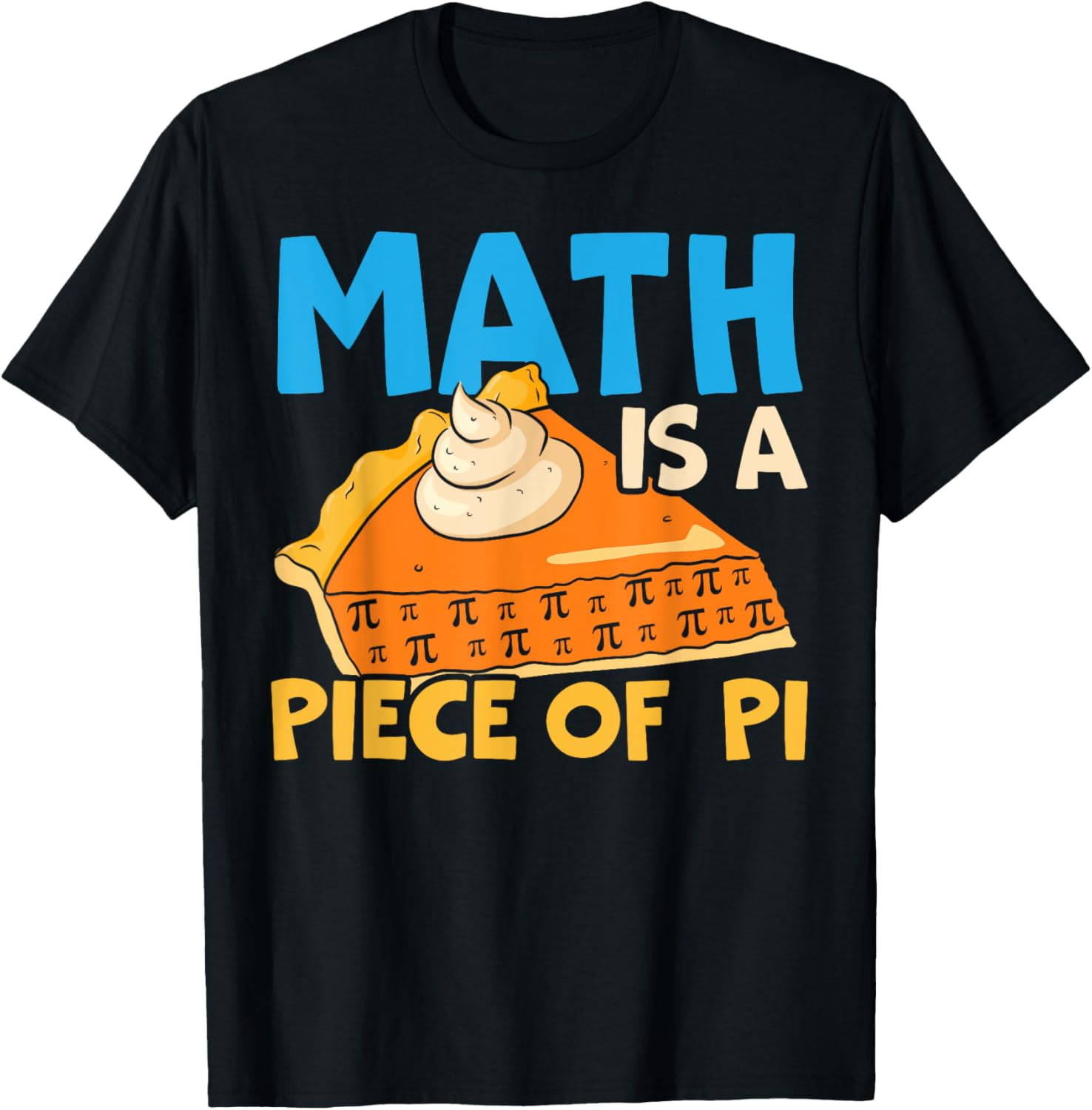 Math Is A Piece Of Pi Day Math Lover Mathematician T-Shirt - Walmart.com