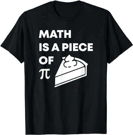 Math Is A Piece of Pi Funny Pi Day Teacher Student T-Shirt - Walmart.com