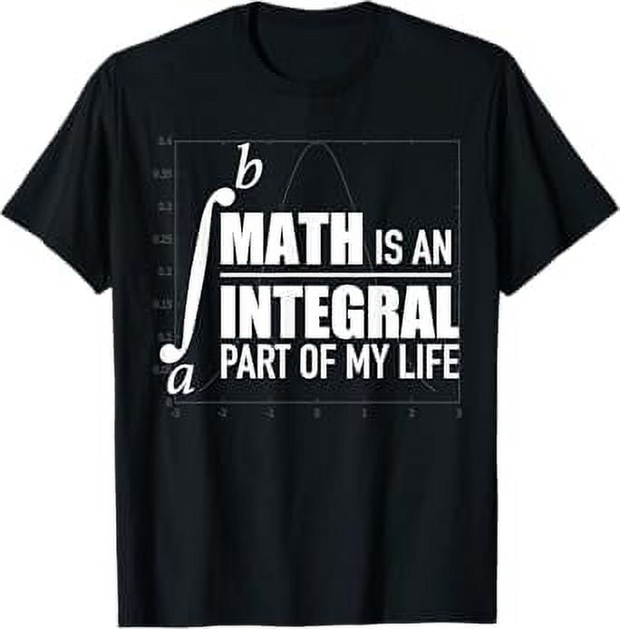 Math Is An Integral Part Of My Life Shirt Funny Teacher Gift - Walmart.com