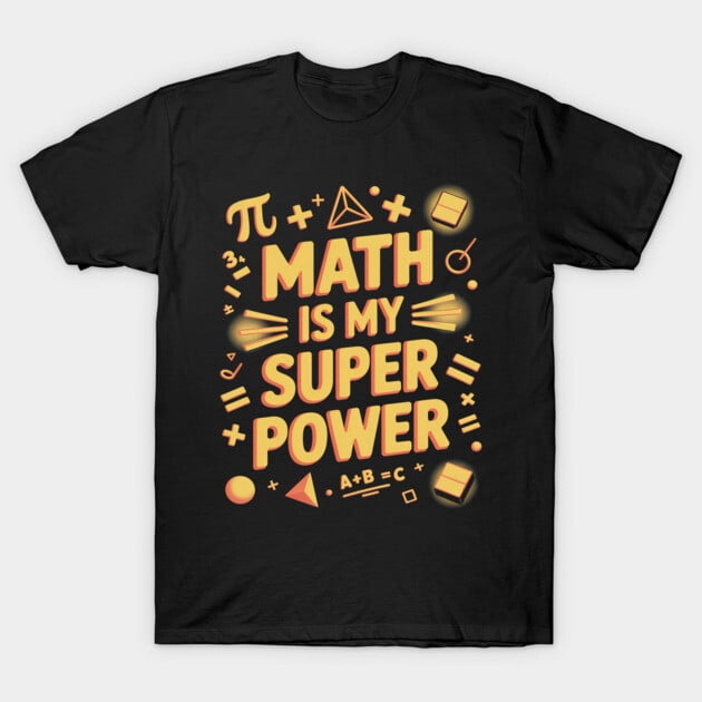 Math Is My Superpower Funny Teacher Student Geek Humor Classroom Quote ...