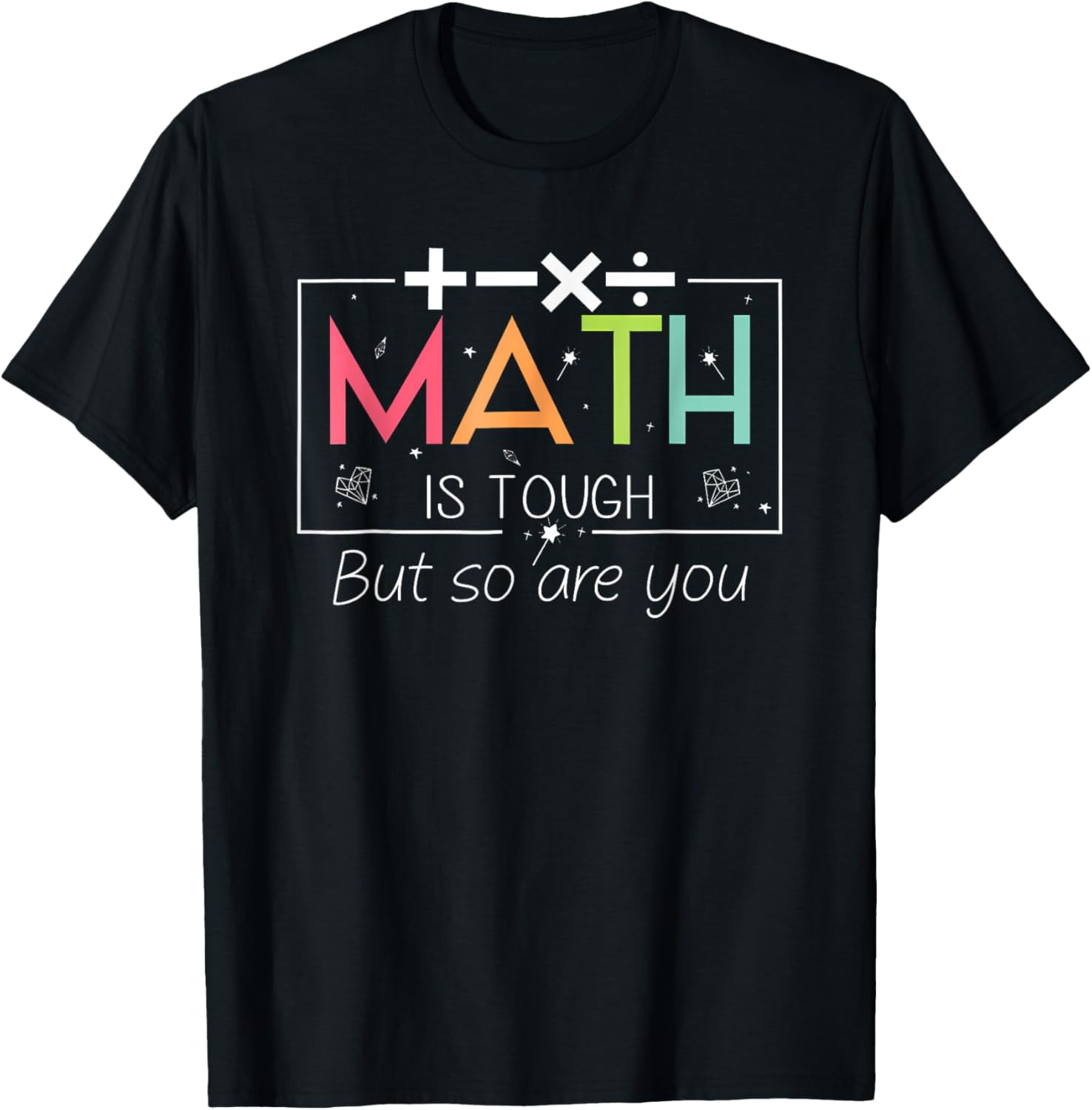 Math Is Tough But So Are You Math Teacher Mathematics T-Shirt - Walmart.com