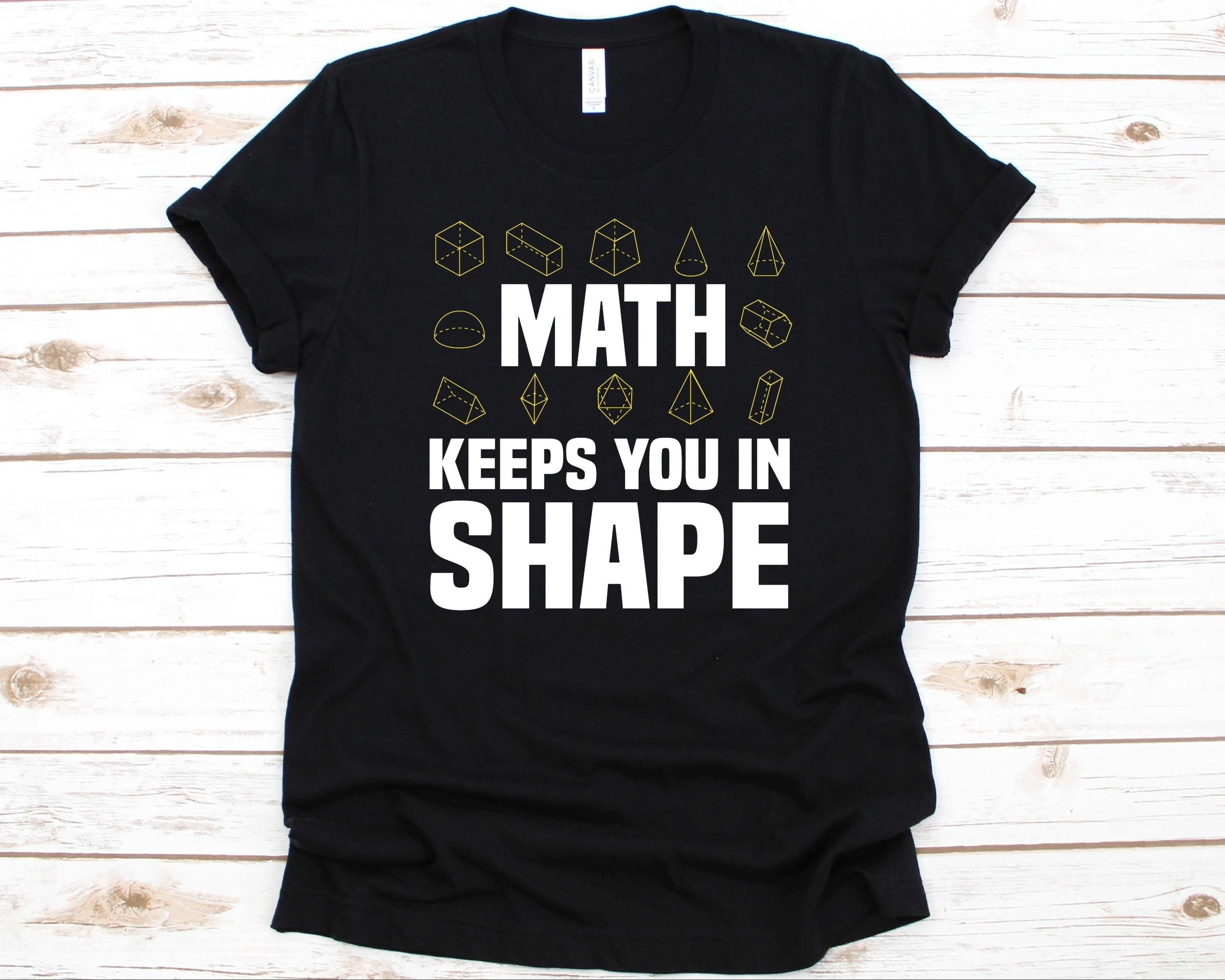 Math Keeps You In Shape Shirt, Gift For Mathematics Teacher, Funny Math ...