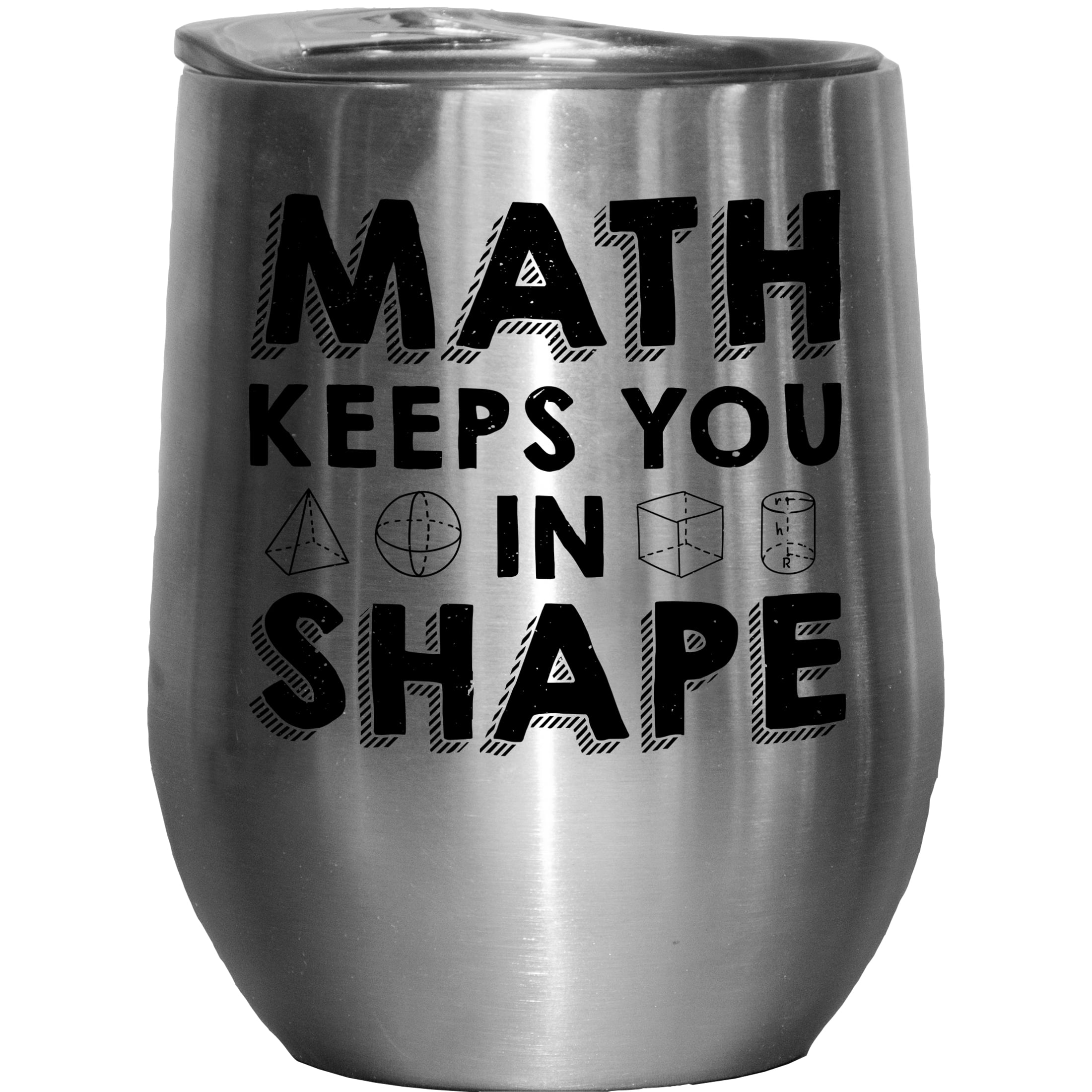 Math Keeps You in Shape, Solid Mensuration Mathematics Pun, Stainless ...