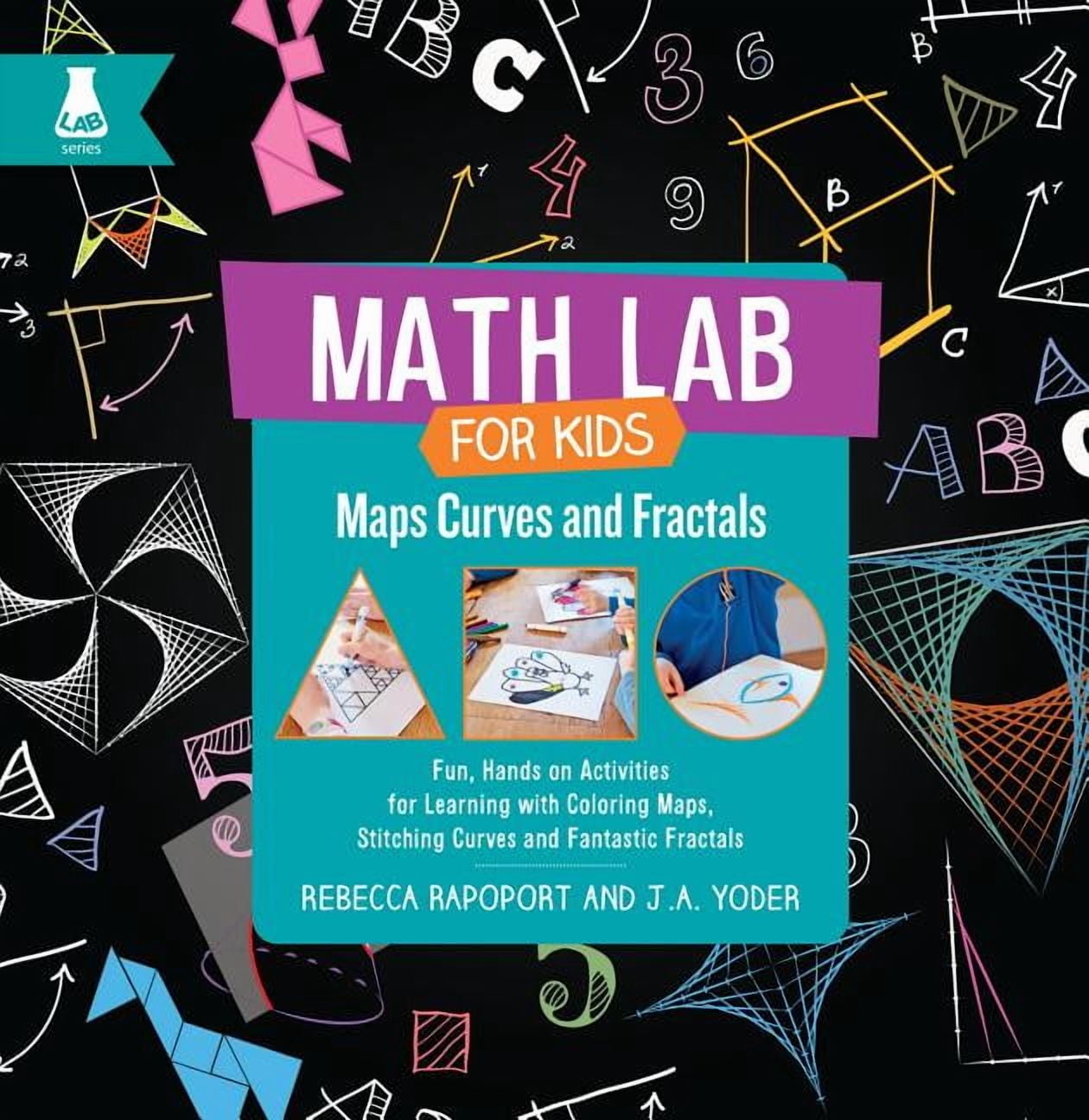 Math Lab for Kids: Maps, Curves, and Fractals: Fun, Hands-On Activities ...