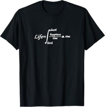 Math Lovers Equation of Life & Happiness, Calculus Integral T-Shirt ...