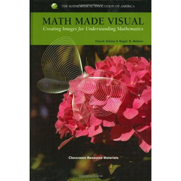 Math Made Visual: Creating Images for Understanding Mathematics ...