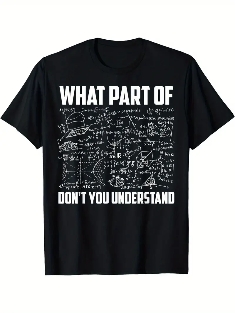 Math Meme Men's Casual T-Shirt - 'What Part of You Don't Understand ...