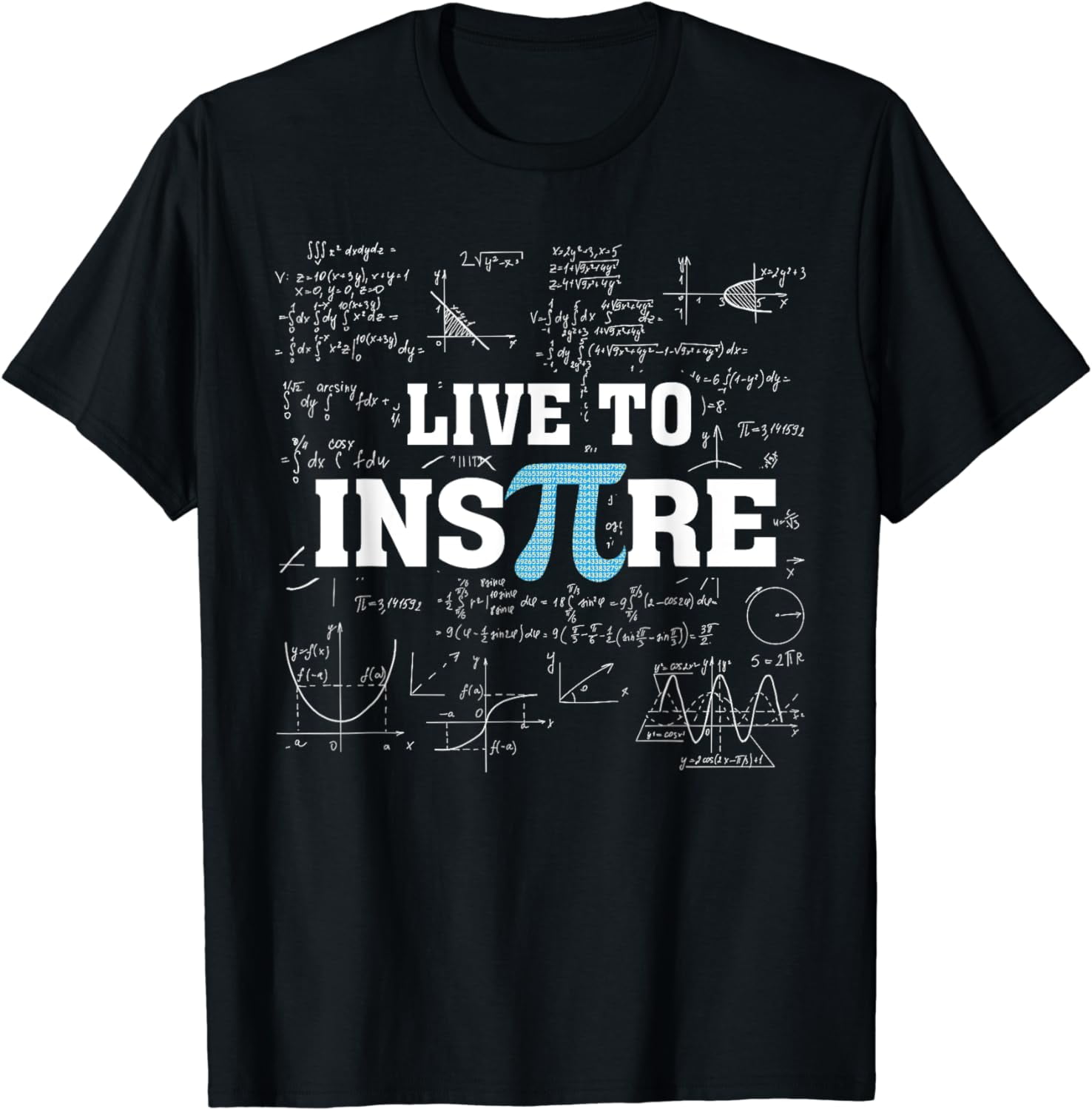 Math Pi National Day Live To InsPIre Pi Symbol 3.14 Teachers T-Shirt ...