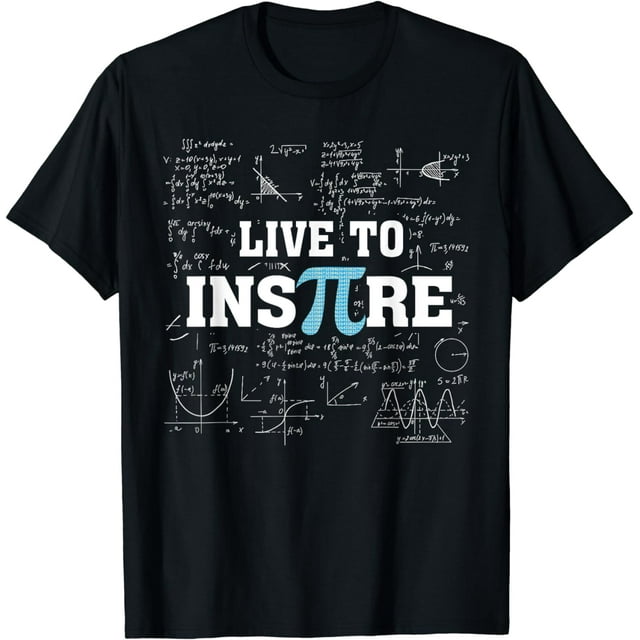 Math Pi National Day Live To InsPIre Pi Symbol 3.14 Teachers T-Shirt ...