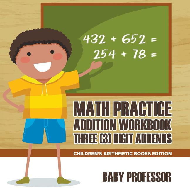 Math Practice Addition Workbook - Three (3) Digit Addends Children's ...