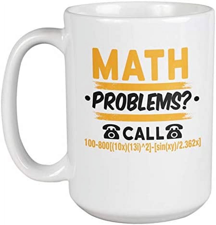 Math Problems Cool Coffee & Tea Mug for Mathematics Teacher & Genius ...