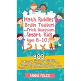 Math Riddles, Brain Teasers and Trick Questions for Smart Kids Ages 8 ...