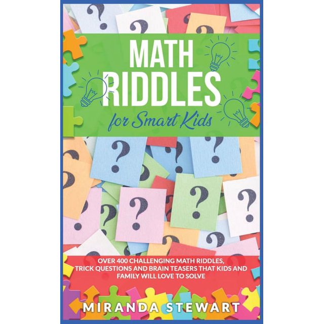 Math Riddles For Smart Kids : Over 400 Challenging Math Riddles, Trick ...