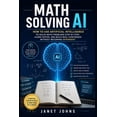 Math Solving AI: How to Use Artificial Intelligence to Solve Math ...