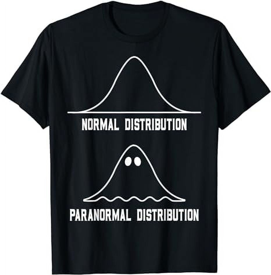 Math Statistics Normal Paranormal Distribution Teacher T-Shirt ...