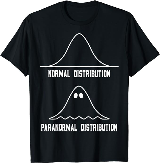 Math Statistics Normal Paranormal Distribution Teacher T-Shirt ...