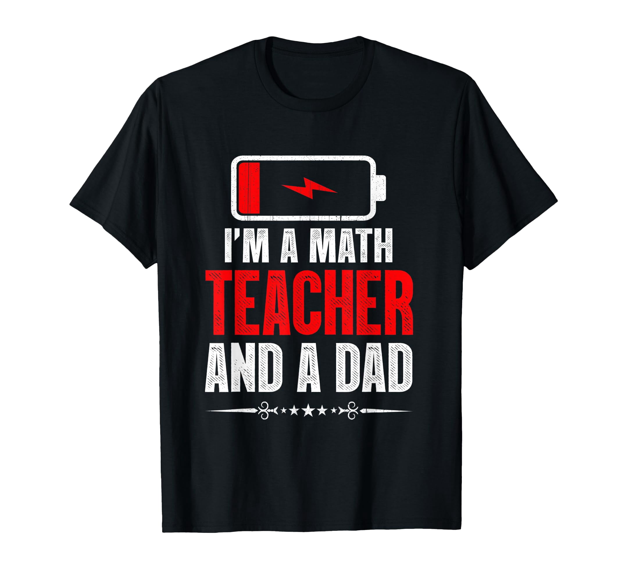 Math Teacher And A Dad Funny Red Low Battery T-Shirt-3XL - Walmart.com