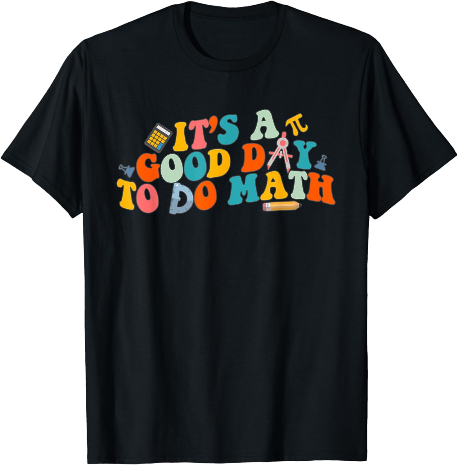 Math Teacher It's A Good Day To Do Math Back To School T-Shirt ...
