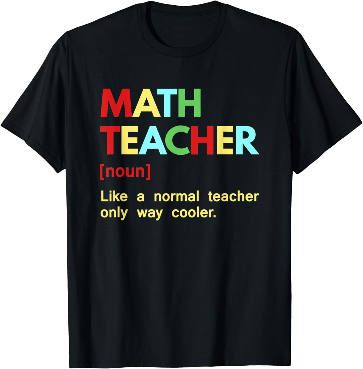 Math Teacher Like A Normal Teacher Only Way Cooler T-Shirt - Walmart.com