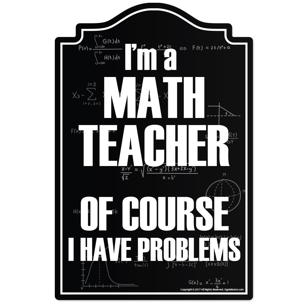 Math Teacher Novelty Sign | Indoor/Outdoor | Funny Home Décor for ...