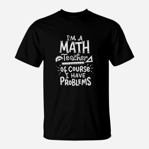 Math Teacher Problem TShirt - Walmart.com
