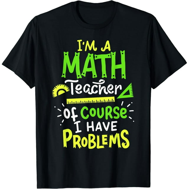 Math Teacher School Class Problem Funny T-Shirt - Walmart.com