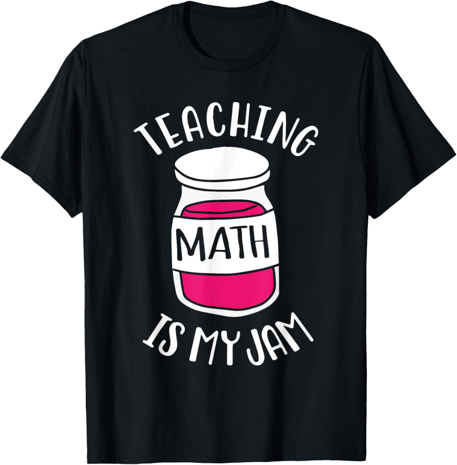 Math Teacher Teaching Math is My Jam Cute Mathematics T-Shirt - Walmart.com