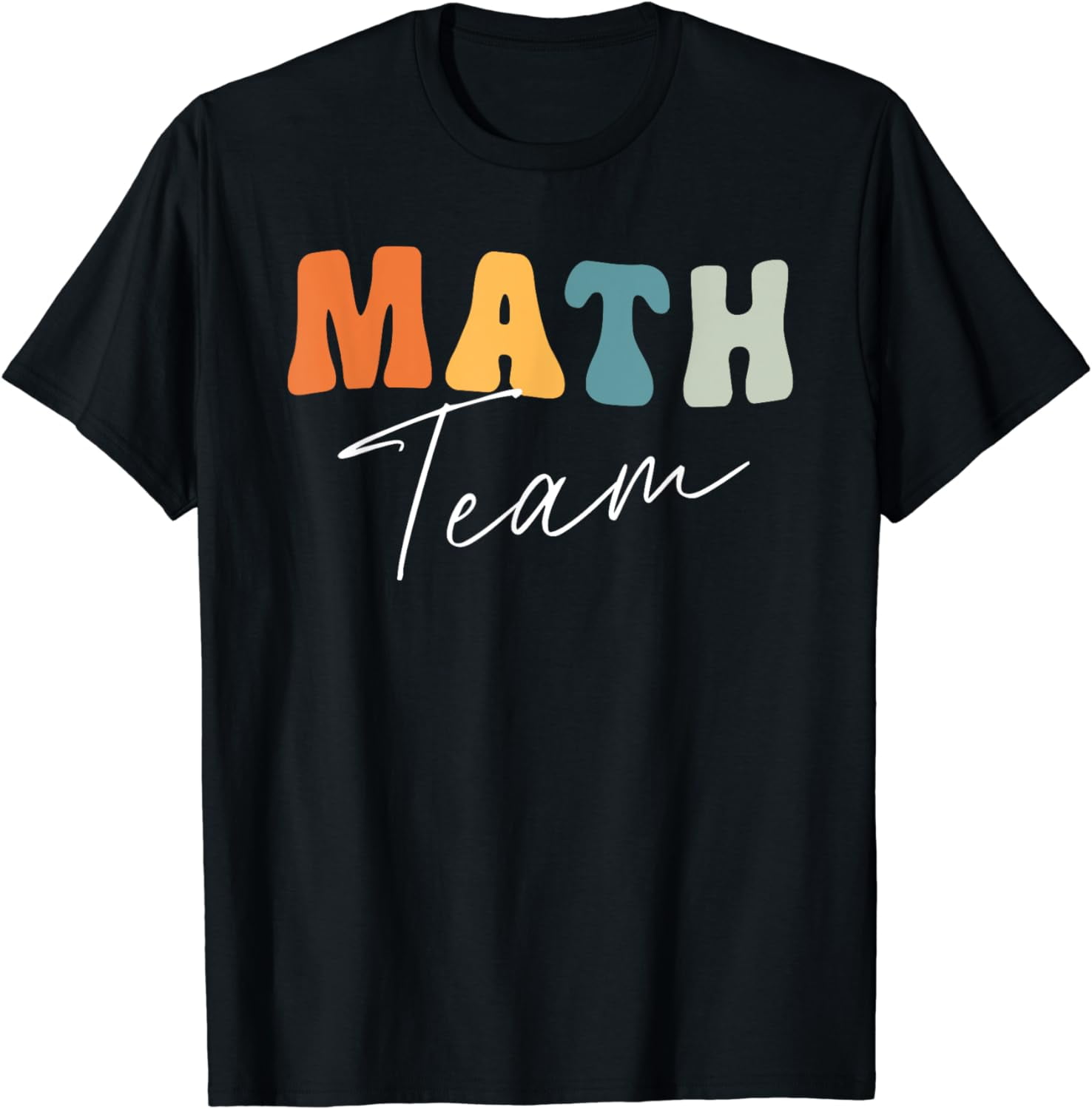 Math Team - Team MathTeacher Student Back to School Math T-Shirt ...
