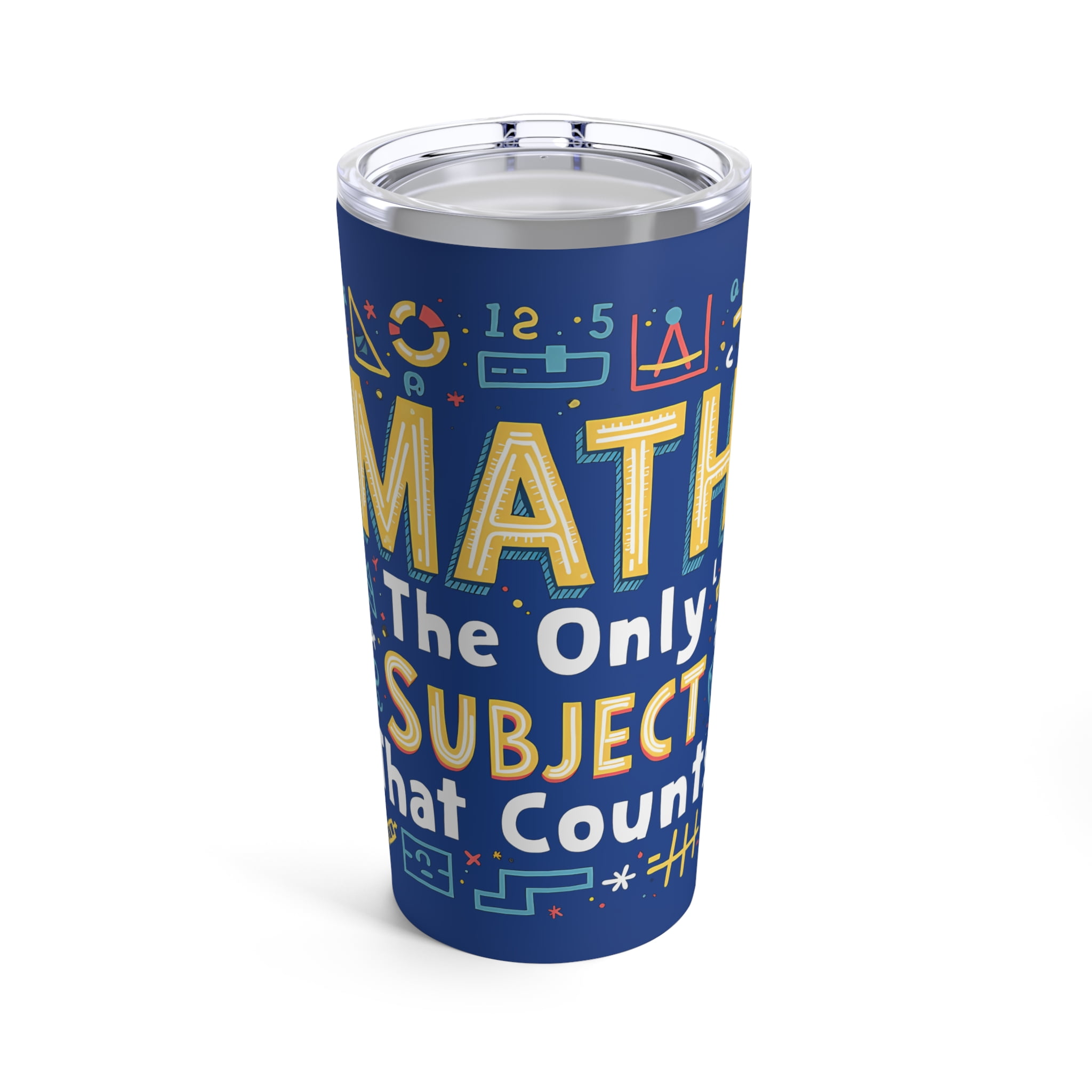 Math The Only Subject That Counts Tumbler 20oz - Walmart.com