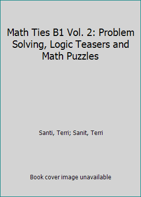 Pre-Owned Math Ties B1 Vol. 2: Problem Solving, Logic Teasers and Math ...