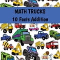 Math Trucks MATH TRUCKS 10 Facts Addition, (Paperback) - Walmart.com