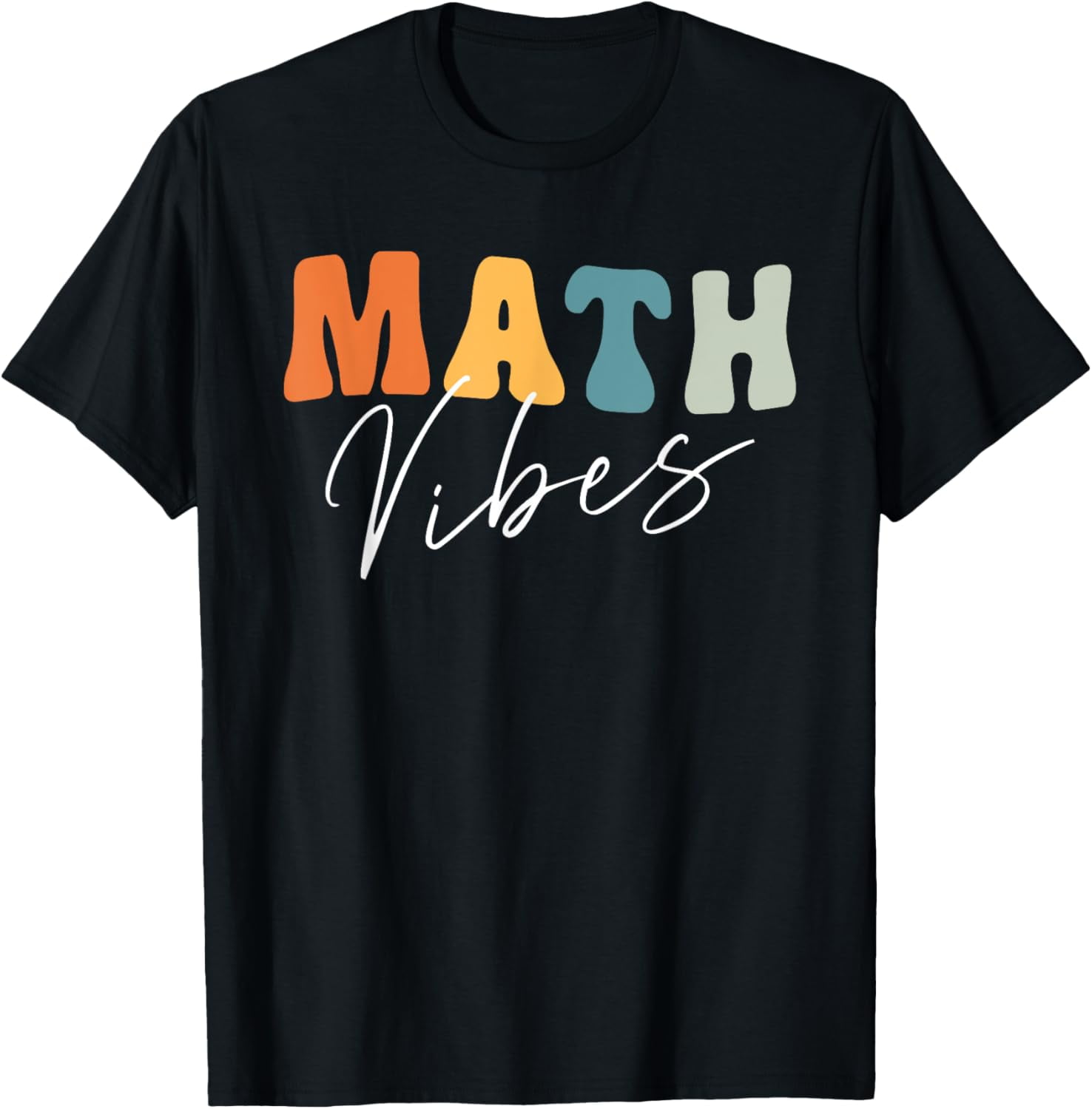 Math Vibes - MathTeacher Student Back to School Math Vibes T-Shirt ...