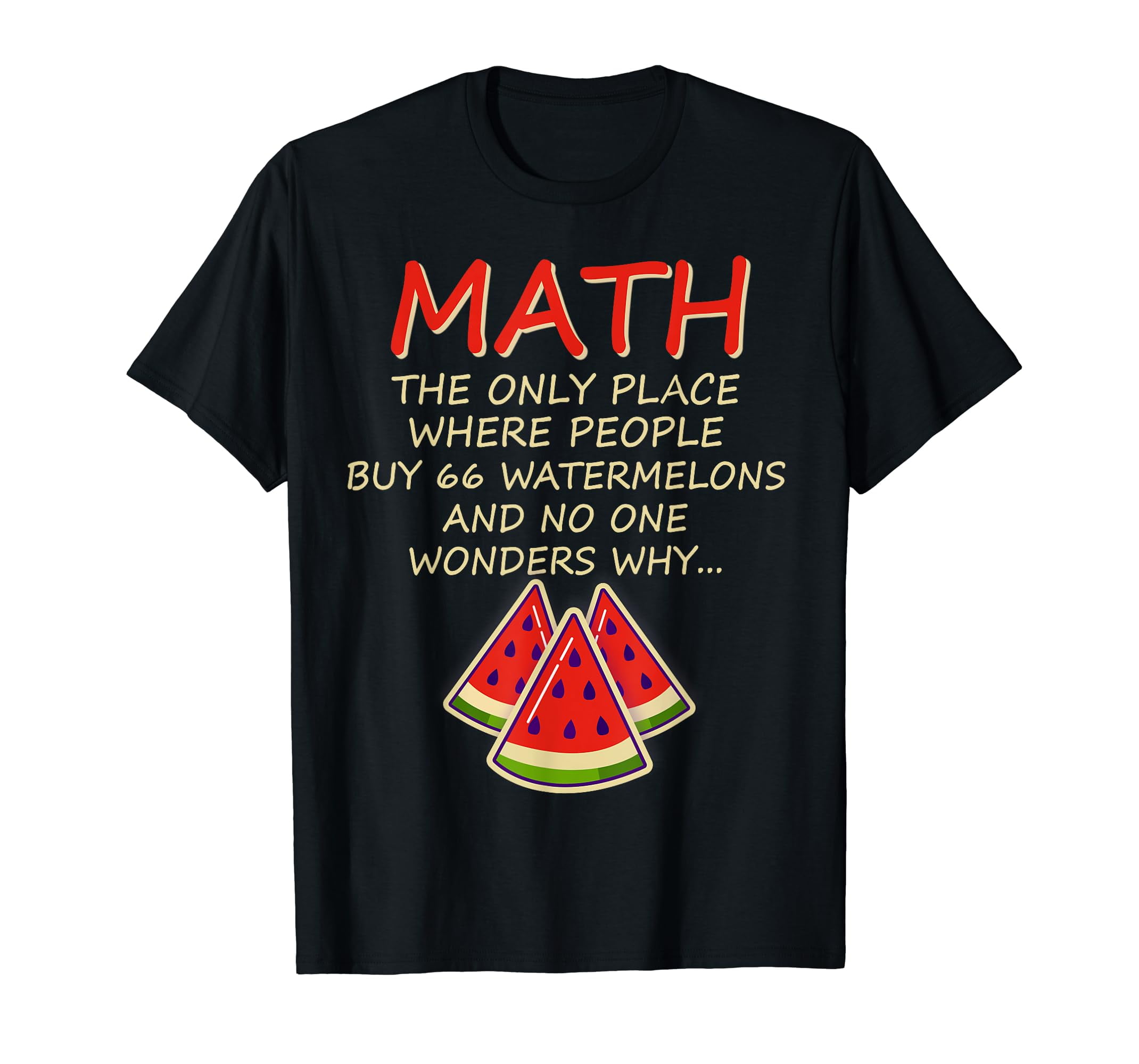 Math Watermelons Lovers Tee Mathematics Numbers Calculation T-Shirt ...