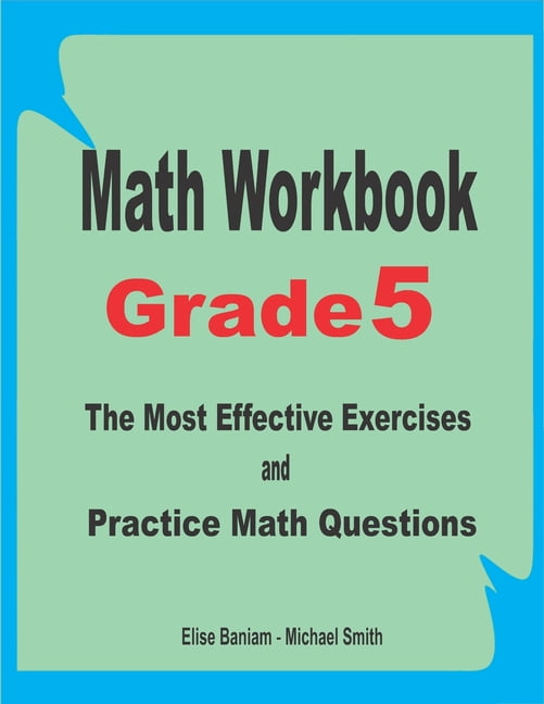 Math Workbook Grade 5: The Most Effective Exercises and Practice Math ...