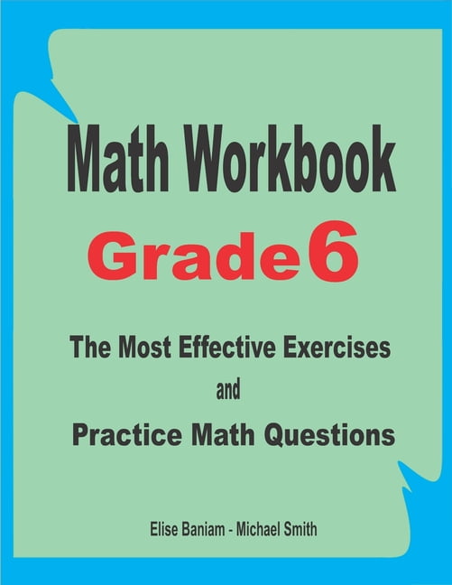 Math Workbook Grade 6: The Most Effective Exercises and Practice Math ...