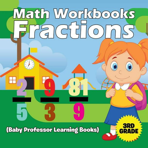 Math Workbooks 3rd Grade : Fractions (Baby Professor Learning Books ...