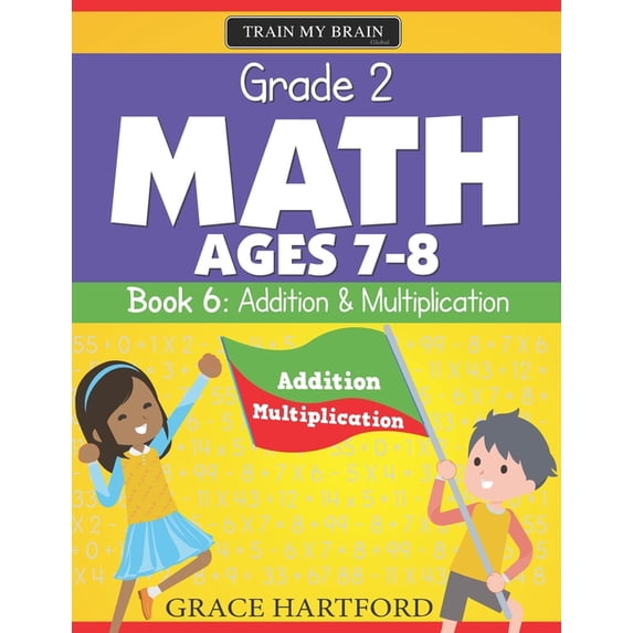 Math Workbooks - Grade 2 Grade 2 Math (Ages 7-8) - Book 6: Addition ...