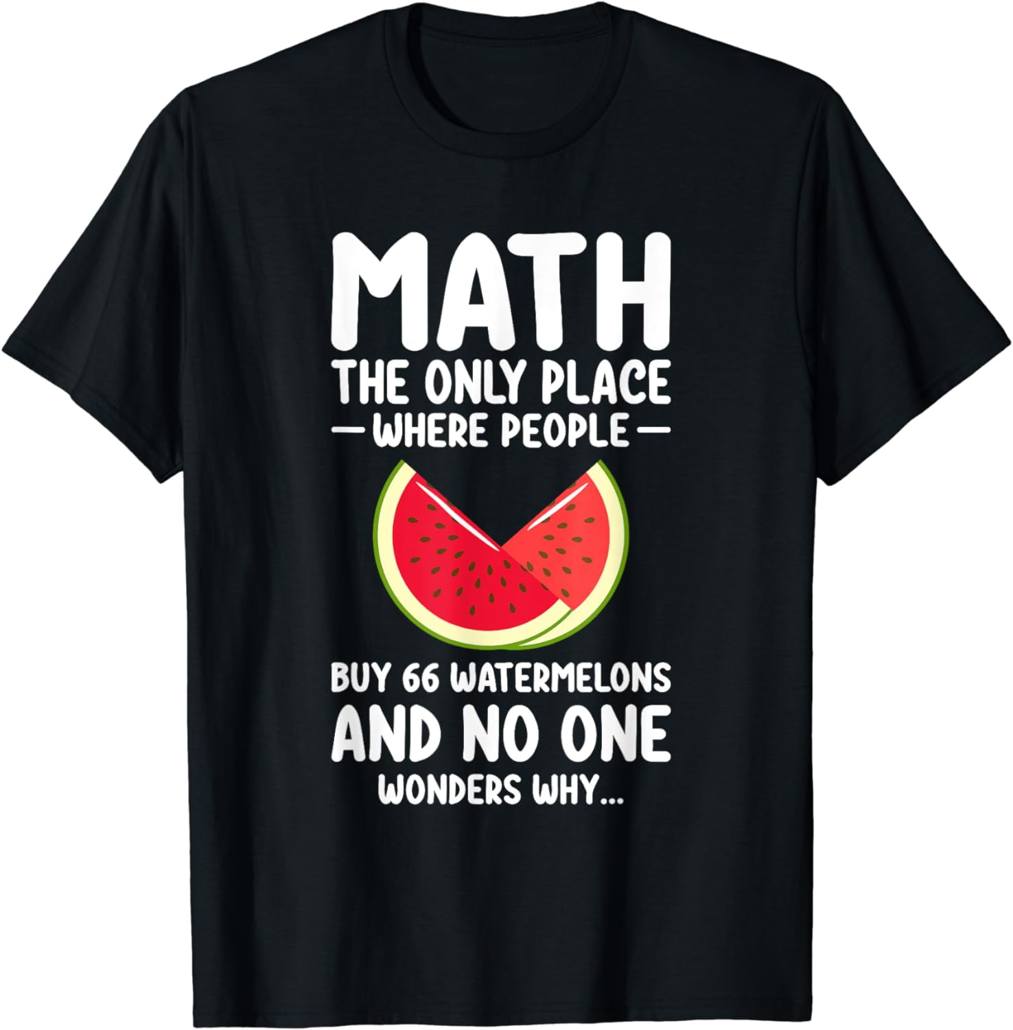 Math and Watermelons Mathematics Calculation Numbers T-Shirt - Walmart.com