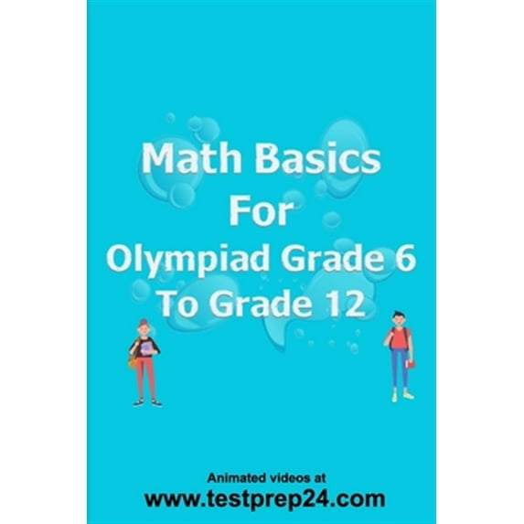 Math basics for Olympiad Grade 6 to Grade 12 (Paperback) - Walmart.com